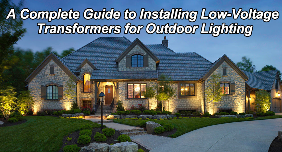 A Complete Guide to Installing Low-Voltage Transformers for Outdoor Li