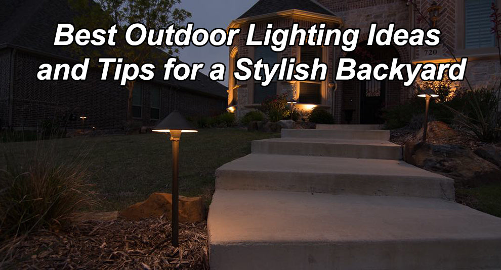 Best Outdoor Lighting Ideas and Tips for a Stylish Backyard