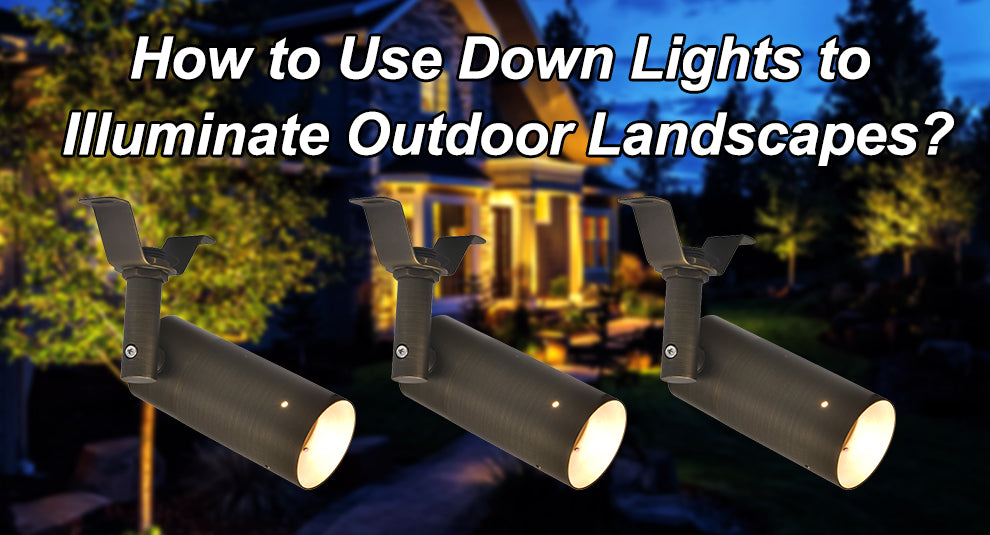 How to Use Down Lights to Illuminate Outdoor Landscapes
