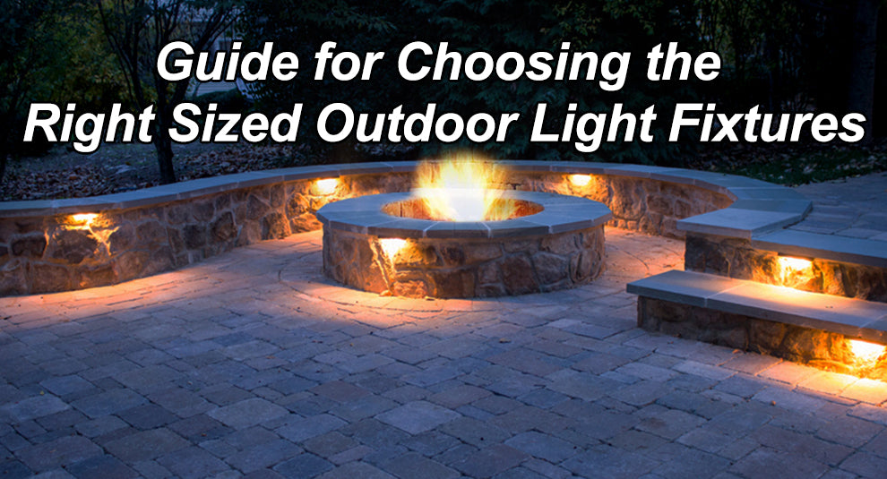 Guide for Choosing the Right Sized Outdoor Light Fixtures